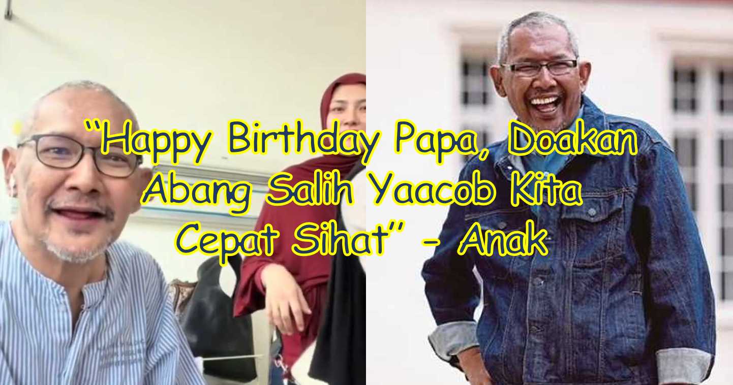 Salih Yaacob Sakit, Wajah Berubah – Anak Mohon Doa & Kongsi Kisah ...